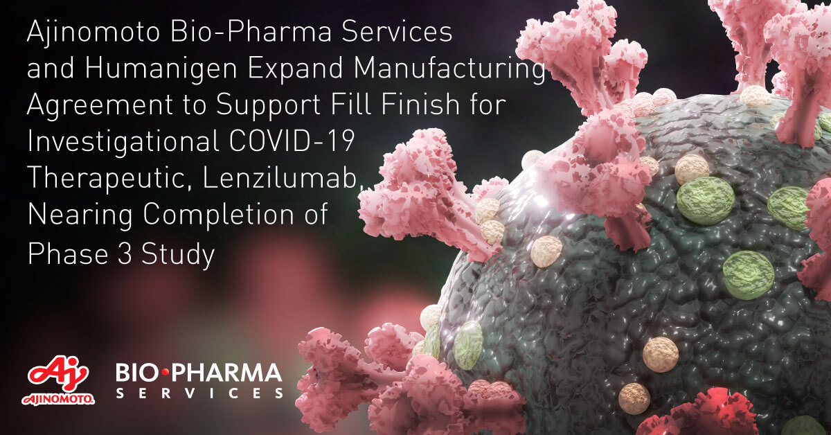 Ajinomoto Bio-Pharma Services and Humanigen Expand Manufacturing ...